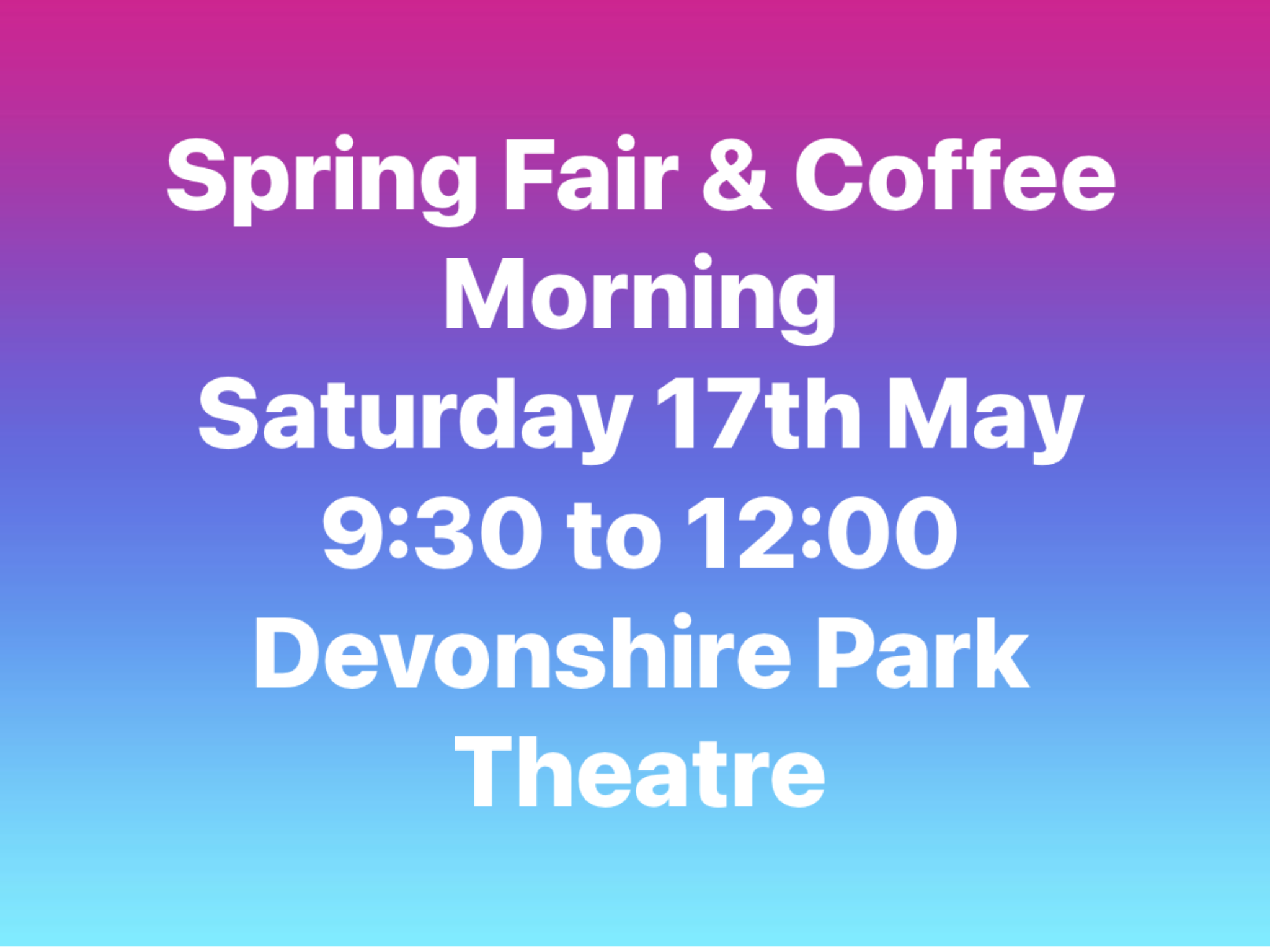 Spring Fair & Coffee Morning – Saturday 17th May – Friends of the ...